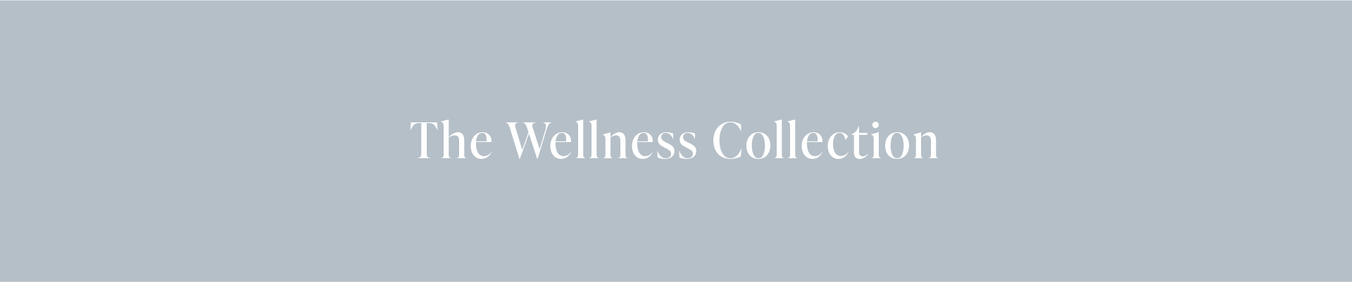 Wellness Collection – Grey State